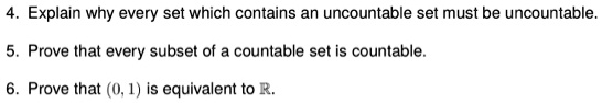 explain why every set which contains an uncountable set must be uncountable prove that every ...