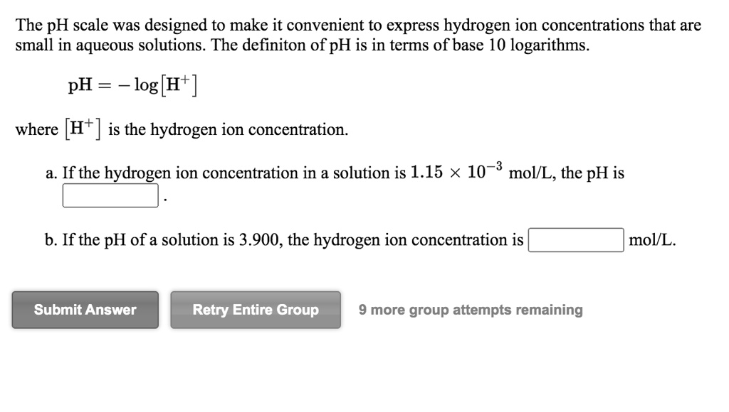 SOLVED: The pH scale was designed to make it convenient to express hydrogen ion concentrations ...