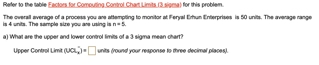 SOLVED: Refer to the table "Factors for Computing Control Chart Limits (3 sigma)" for this ...