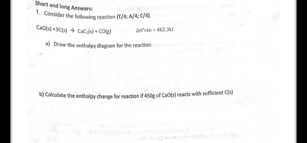 short and long answers 1 consider the following reaction t4 a4 c4 caos 3cs cac2s cog hrxn 4623kj ...