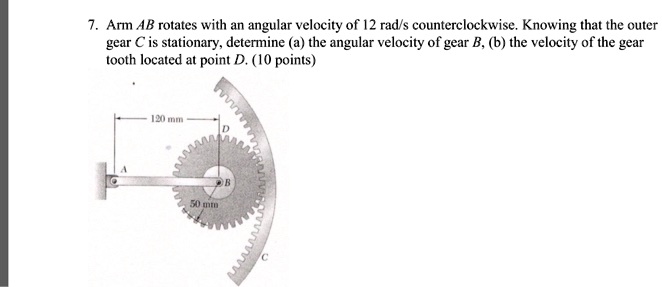 7. Arm AB rotates with an angular velocity of 12 rad/s counterclockwise ...