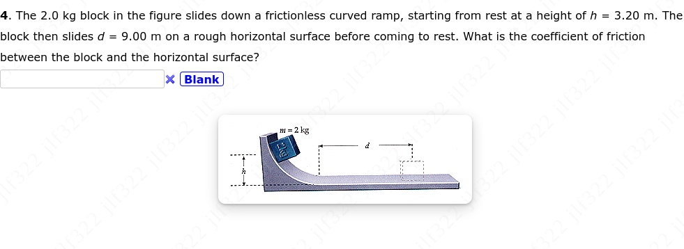 4. The 2.0 kg block in the figure slides down a frictionless curved ramp, starting from rest at ...