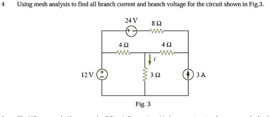 SOLVED: Using mesh analysis to find all branch currents and branch voltages for the circuit ...