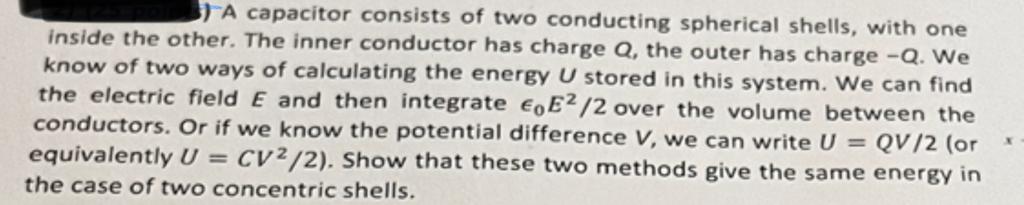 SOLVED: ) A capacitor consists of two conducting spherical shells, with one inside the other ...