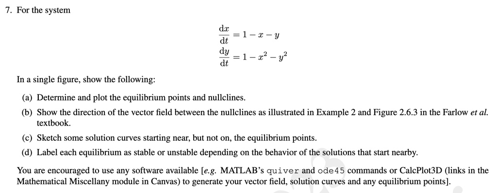 7. For the system (dx)/(dt) = 1 - x - y (dy)/(dt) = 1 - x^2 - y^2 In a ...
