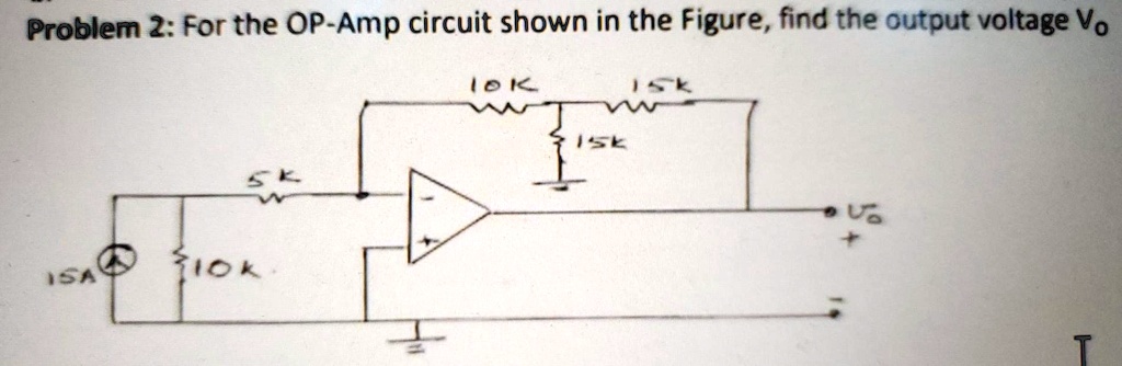 SOLVED: Problem 2: For the OP-Amp circuit shown in the Figure, find the output voltage Vo. 1kÎ ...
