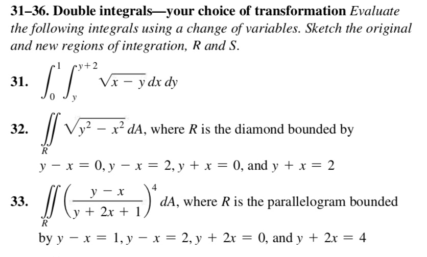 SOLVED: 31-36. Double integrals-your choice of transformation Evaluate the following integrals ...