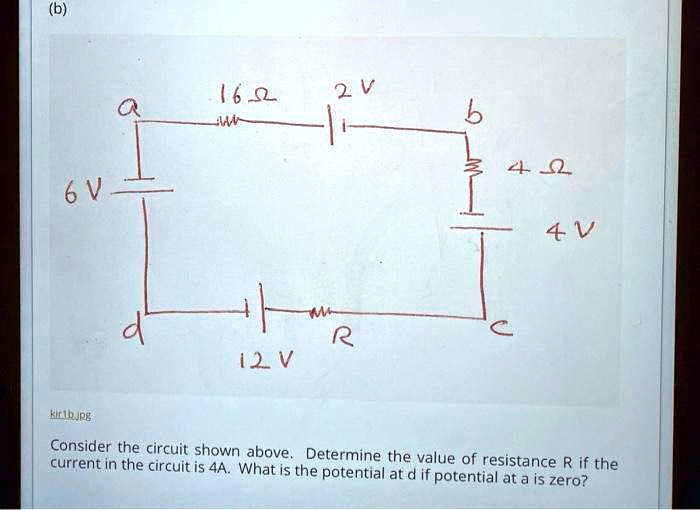 SOLVED: 16 4- 6 V 4V U ^ 71 kOlbJpg Consider the circuit shown above; Determine the value of ...