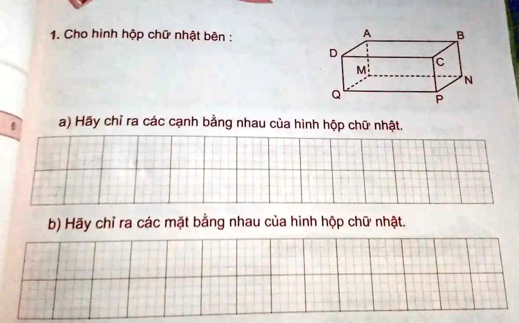 SOLVED: Cho hÃ¬nh há»™p chá»¯ nháº­t M = a) HÃ£y chá»‰ ra cÃ¡c cáº¡nh báº±ng nhau cá»§a hÃ¬nh há ...