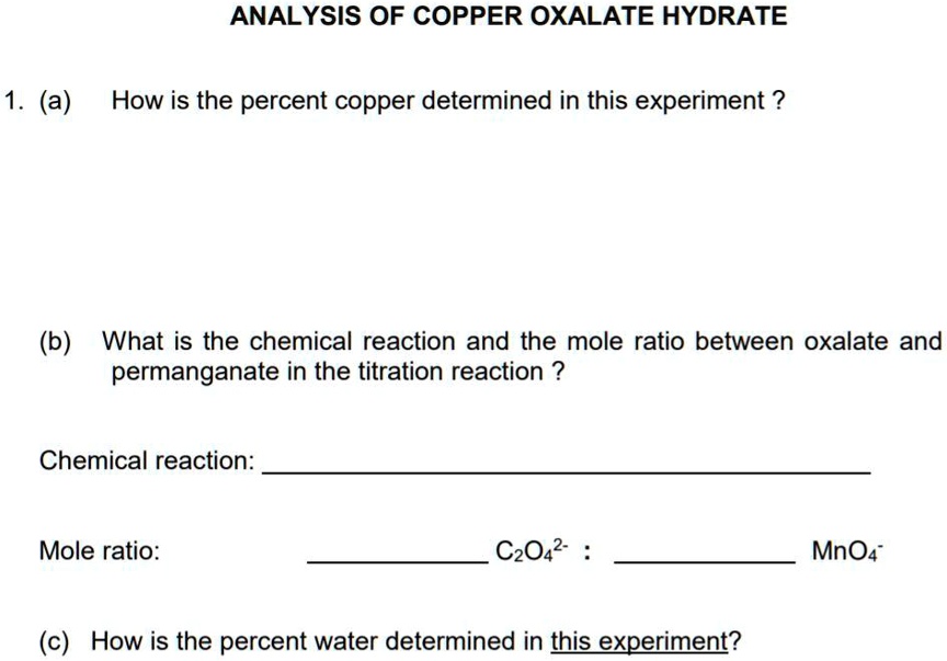 SOLVED: ANALYSIS OF COPPER OXALATE HYDRATE 1. (a) How is the percent ...