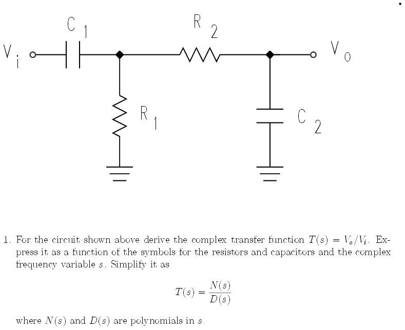 SOLVED: For the circuit shown above, derive the complex transfer function Ts = V/V. Express it ...
