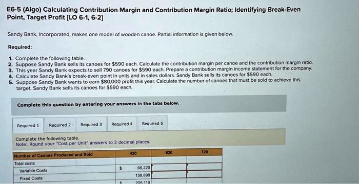 SOLVED: Texts: E6-5 (Algo) Calculating Contribution Margin and ...