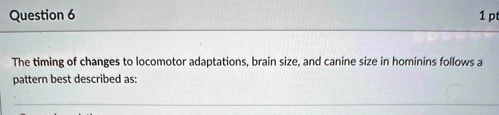 SOLVED: Question 6 The timing of changes to locomotor adaptations ...