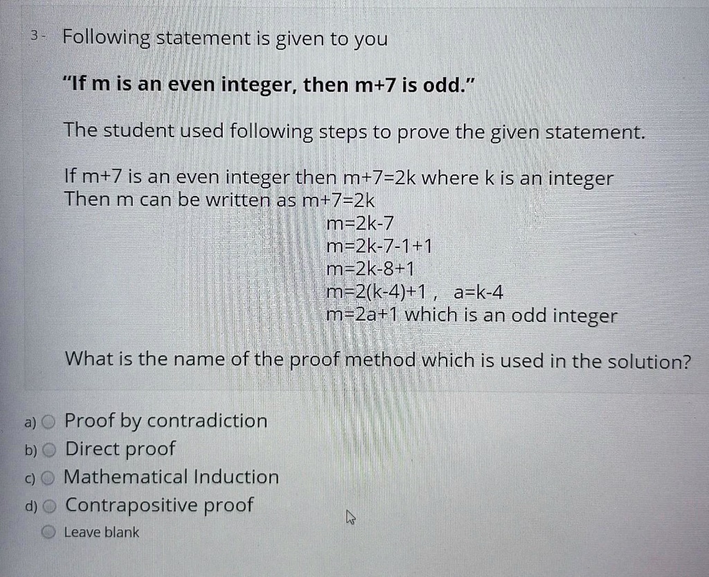 following statement is given to you ifm is an even integer then m7 is odd the student used ...