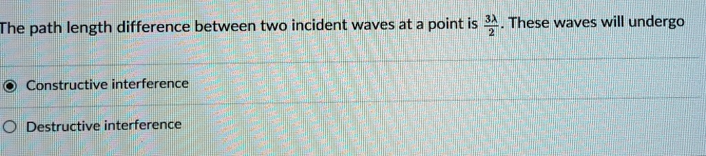 The path length difference between two incident waves at a point is 3 ...
