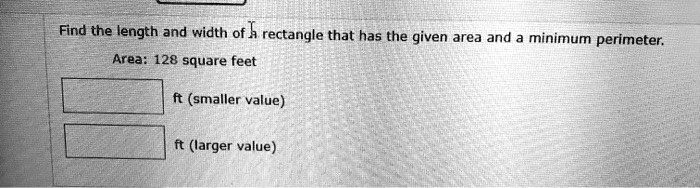 SOLVED:Find the length and width of } rectangle that has the given area and minimum perimeter ...