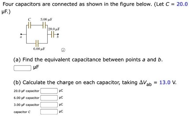 SOLVED:Four capacitors are connected as shown in the figure below. (Let C = 20.0 VE) 3W u} 20 ...