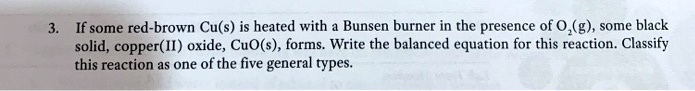 if some red brown cus is heated with bunsen burner in the presence of ...