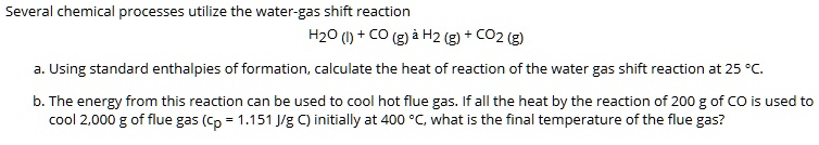 several chemica processes utilize the water gas shift reaction h2o co g ...