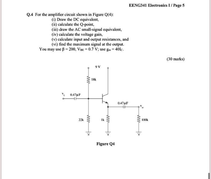 SOLVED: Q.4 For the amplifier circuit shown in Figure Q4, (i) draw the DC equivalent, (ii ...