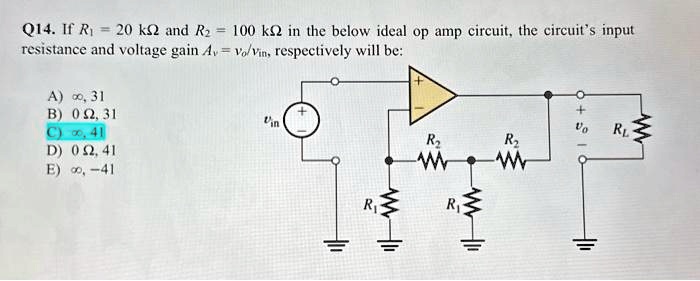 SOLVED: Why is the input resistance infinity? And how to find the gain? Q14. If R1 = 20 kΩ and ...