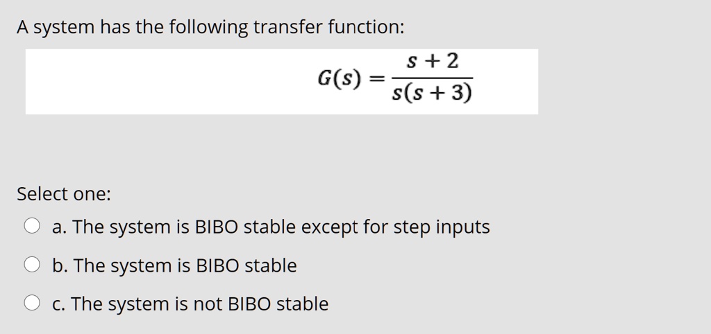 A system has the following transfer function: G(s) = (s + 2)/(s(s + 3 ...