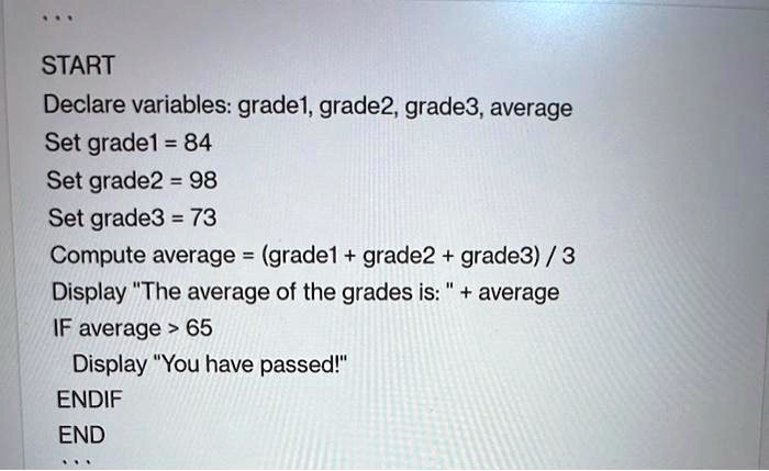 START Declare variables: grade1, grade2, grade3, average Set grade1 ...
