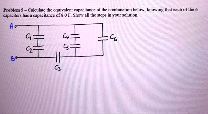 SOLVED: Problem 5-Calculate the equivalent capacitance of the combination below,knowing that ...