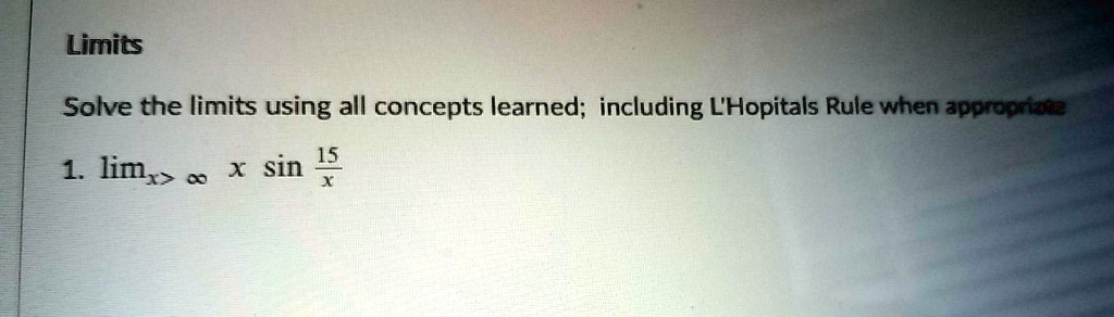 SOLVED: Limits Solve the limits using all concepts learned; including ...