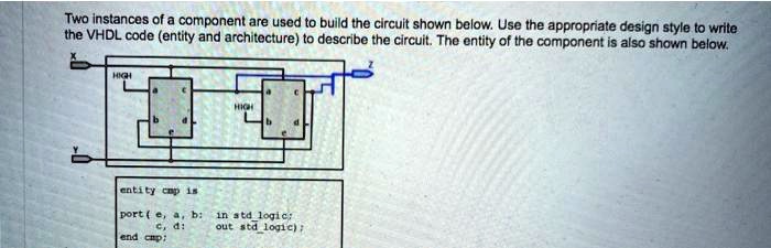 SOLVED: Two instances of a component are used to build the circuit shown below. Use the ...