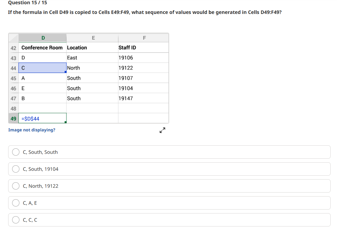 Question 15 / 15 If the formula in Cell D49 is copied to Cells E49:F49, what sequence of values ...