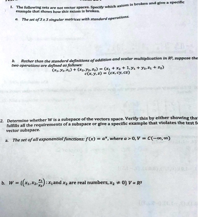 SOLVED:[s broken and give specific The following sets are not vector spaces Spccily which axiom ...