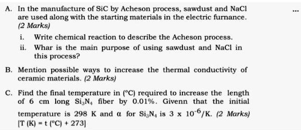 SOLVED: In the manufacture of SiC by Acheson process, sawdust and NaCl ...