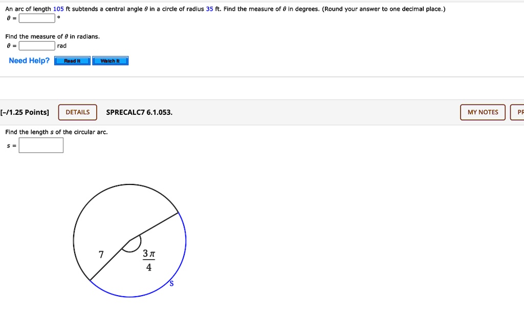 An arc of length 105 ft subtends central angle circle of...