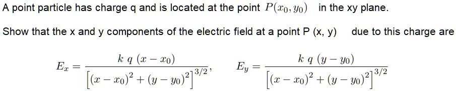 SOLVED: A point particle has charge q and is located at the point P(o; Yo) in the xy plane Show ...