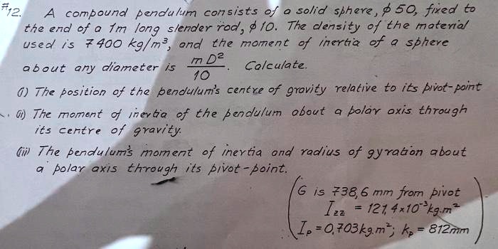 A compound pendulum consists of a solid sphere, 50, fixed to the end of ...