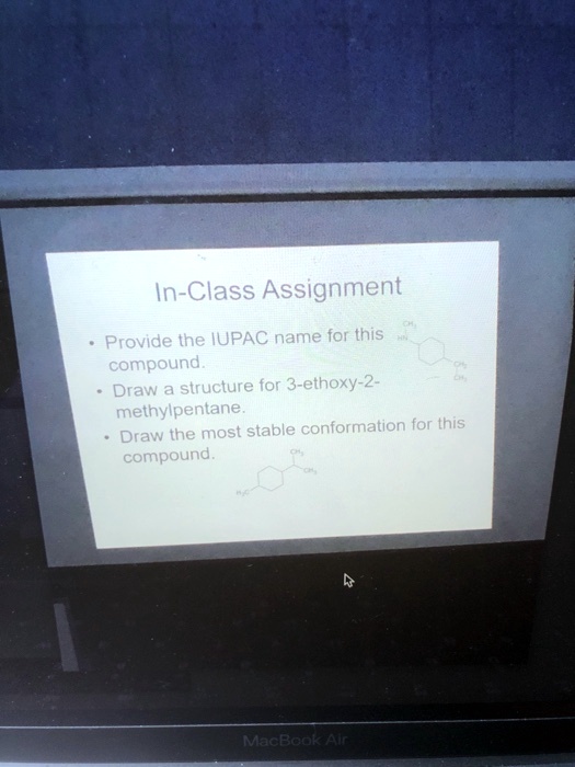 in class assignment provide the iupac name for this compound draw ...