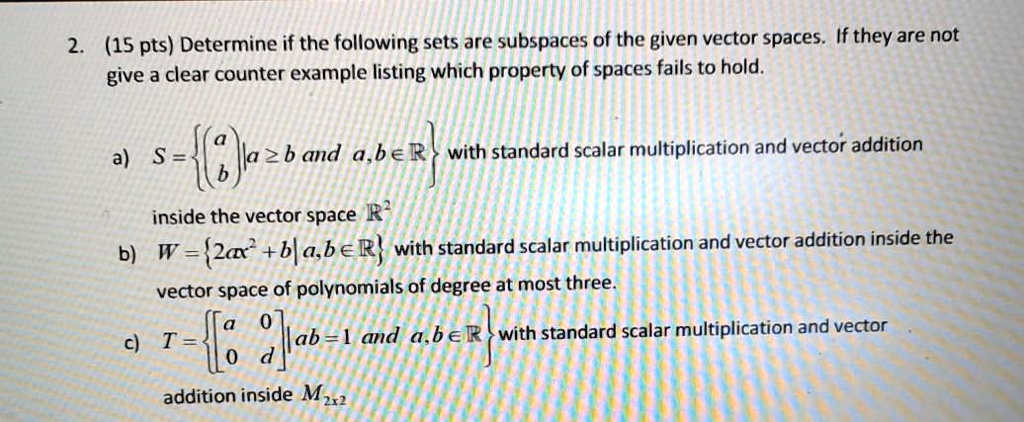 Solved Determine If The Following Sets Are Subspaces Of The Given Vector Spaces If They Are