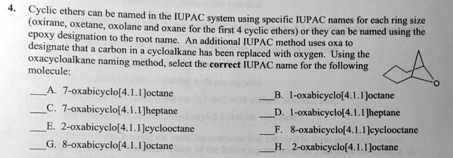 SOLVED: Cyclic ethers can be named in the IUPAC system using specific ...