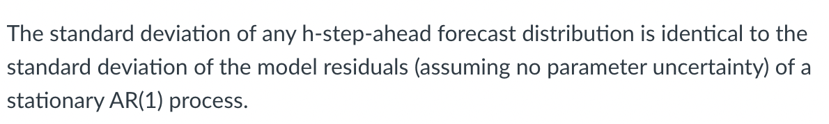 SOLVED: The standard deviation of any h-step-ahead forecast ...