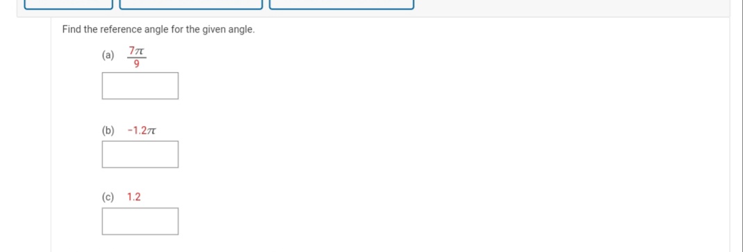 SOLVED: Find the reference angle for the given angle. (a) (7 π)/(9) (b ...