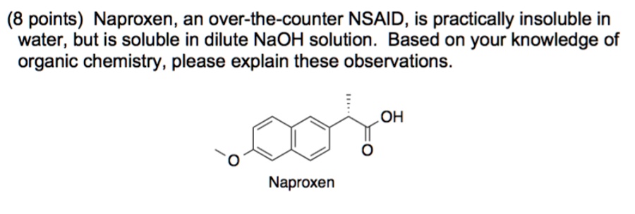 SOLVED: (8 points) Naproxen, an over-the-counter NSAID, is practically ...
