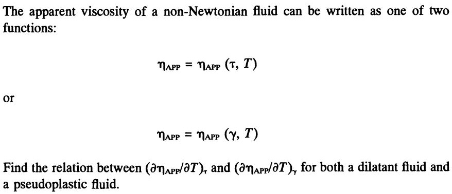 SOLVED: The apparent viscosity of a non-Newtonian fluid can be written as one of two functions ...