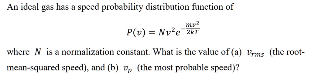 SOLVED: Please answer with computer typing An ideal gas has a speed ...