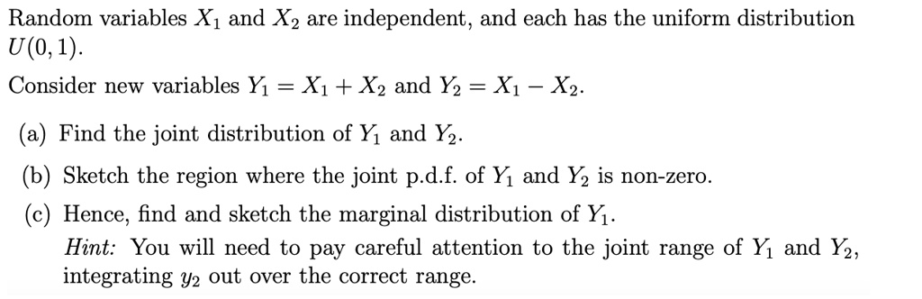 SOLVED:Random variables X1 and Xz are independent, and each has the uniform distribution U(0,1 ...