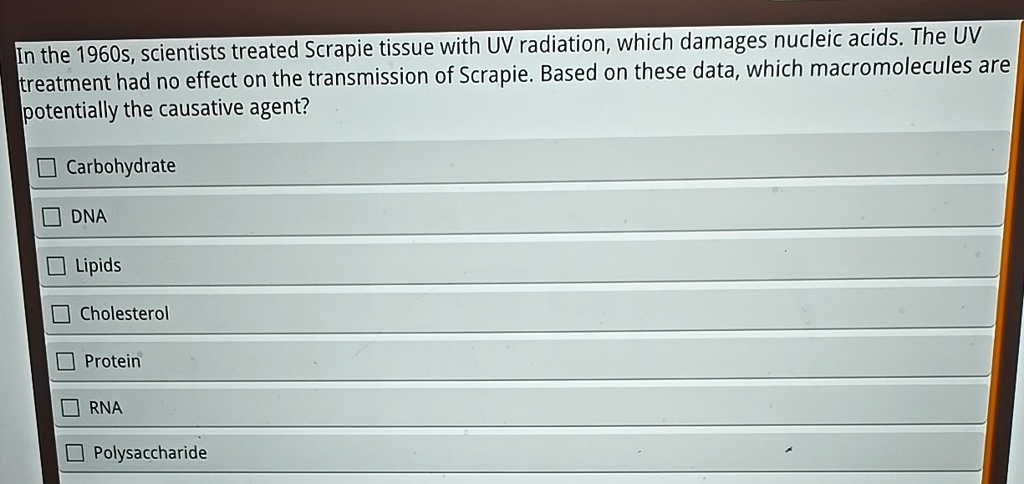 In the 1960s, scientists treated Scrapie tissue with UV...