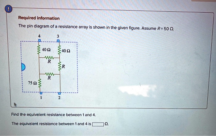 SOLVED: Required information: The pin diagram of a resistance array is shown in the given figure ...