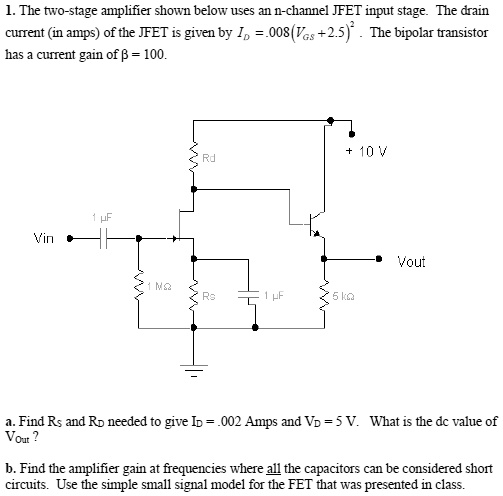 1. The two-stage amplifier shown below uses an n-channel JFET input ...