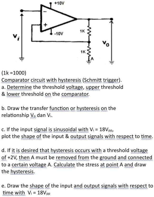 SOLVED: Texts: +10V -10V 1K 1k = 1000 Comparator circuit with hysteresis (Schmitt trigger) a ...