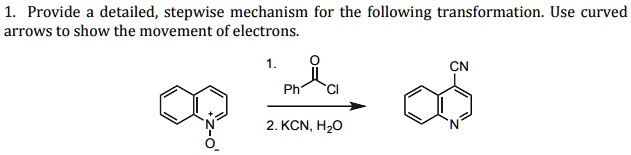 SOLVED: Provide a detailed, stepwise mechanism for the following transformation Use curved ...